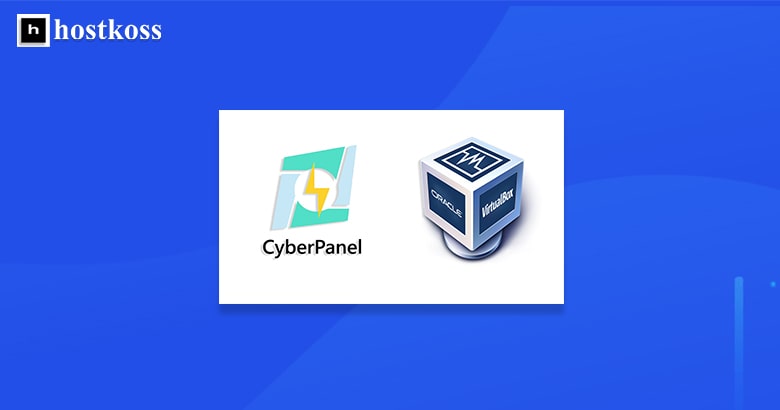 Install CyberPanel VirtualBox Demo Version - Easy Steps