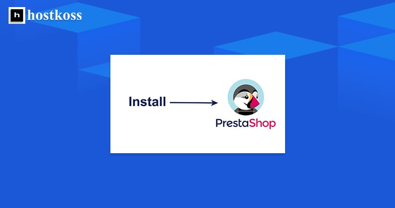 Install PrestaShop in CyberPanel: Quick Guide
